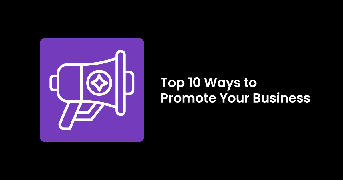 Top 10 Ways to Promote Your Business - THE rAVe Agency