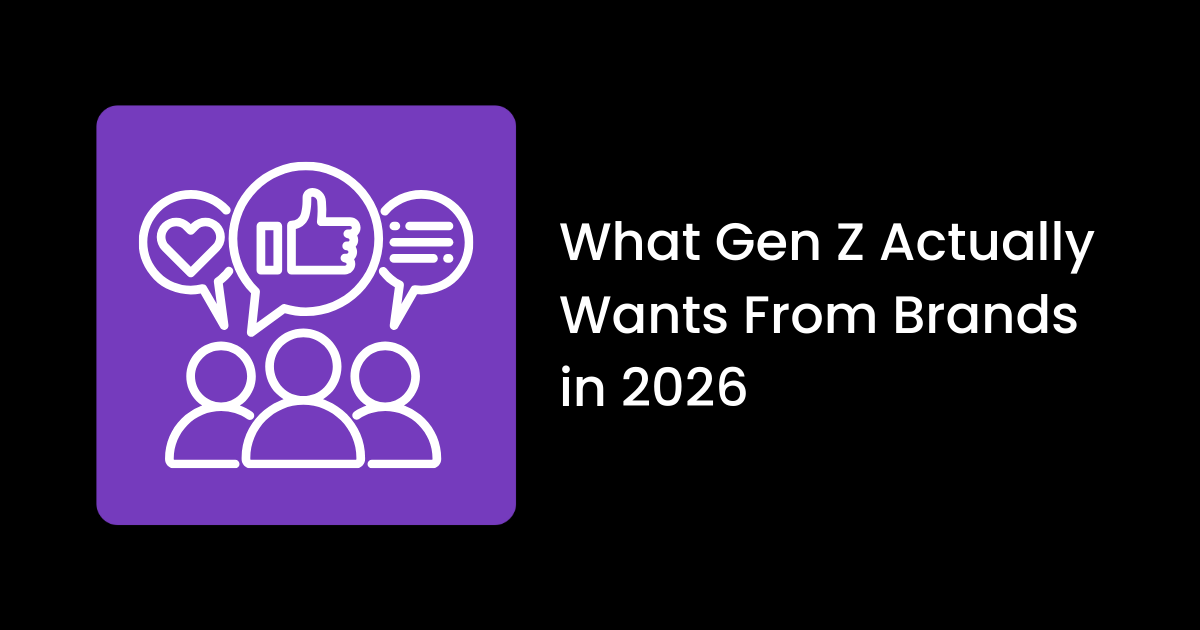 What Gen Z actually wants from brands in 2026 - THE rAVe Agency