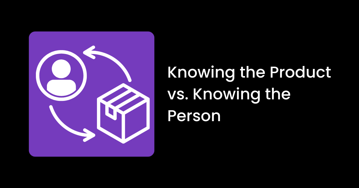 Knowing the Product vs. Knowing the Person - THE rAVe Agency
